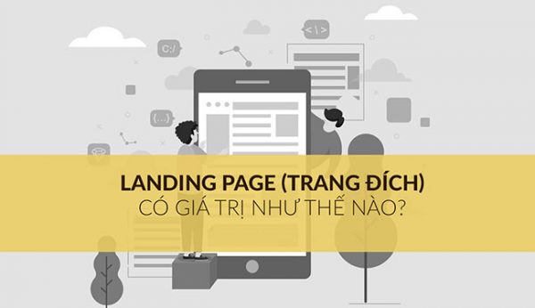 Landing Page là gì? Vai trò Landing Page trong marketing